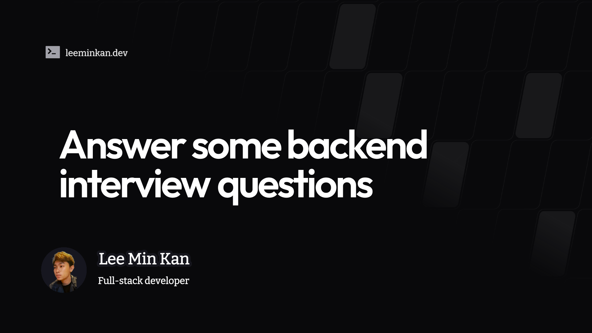 Answer some backend interview questions | Kan